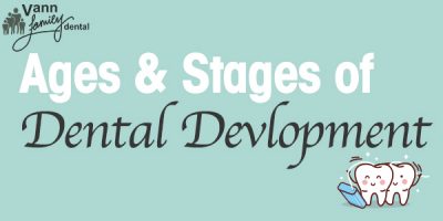 Ages & Stages of Dental Development - Vann Family Dental